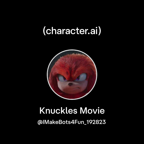Chat with Knuckles Movie | character.ai | Personalized AI for every moment of your day