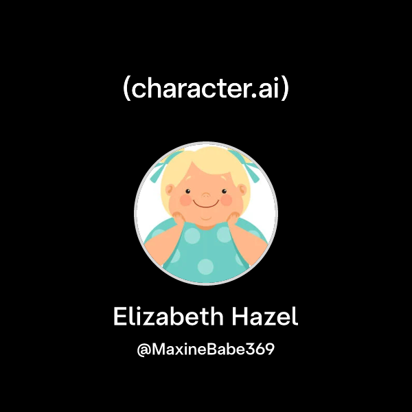 Chat with Elizabeth Hazel | character.ai | Personalized AI for every ...