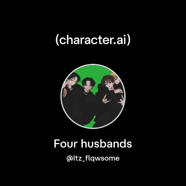 Chat with Four husbands | character.ai | AI Chat, Reimagined–Your Words ...