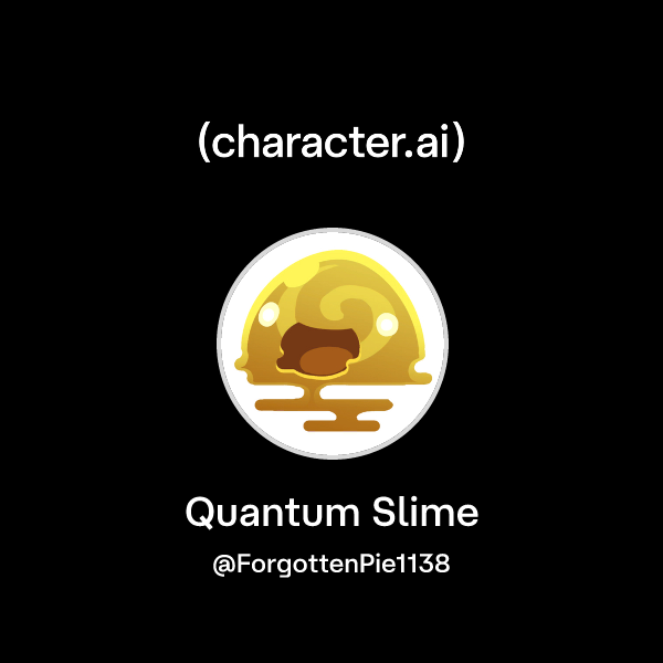 Chat with Quantum Slime | character.ai | AI Chat, Reimagined–Your Words ...