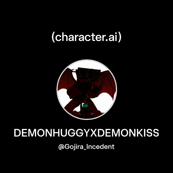 Chat with DEMONHUGGYXDEMONKISS | character.ai | Personalized AI for ...
