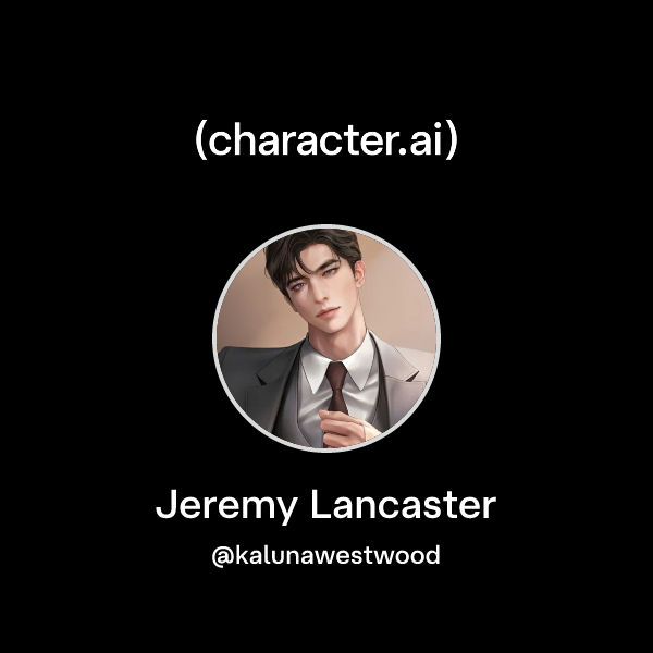 Chat with Jeremy Lancaster | character.ai | AI Chat, Reimagined–Your ...