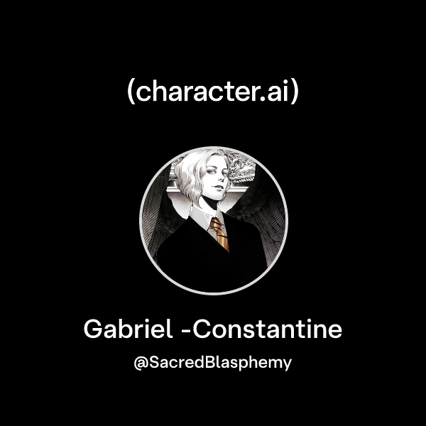Chat with Gabriel -Constantine | character.ai | AI Chat, Reimagined ...