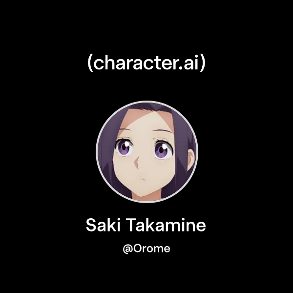 Chat with Saki Takamine | character.ai | AI Chat, Reimagined–Your Words. Your World.