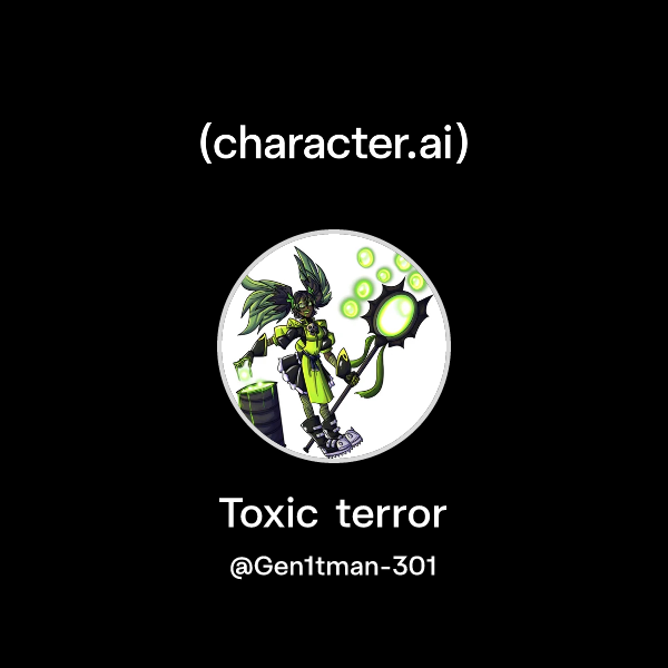 Chat with Toxic terror | character.ai | Personalized AI for every ...