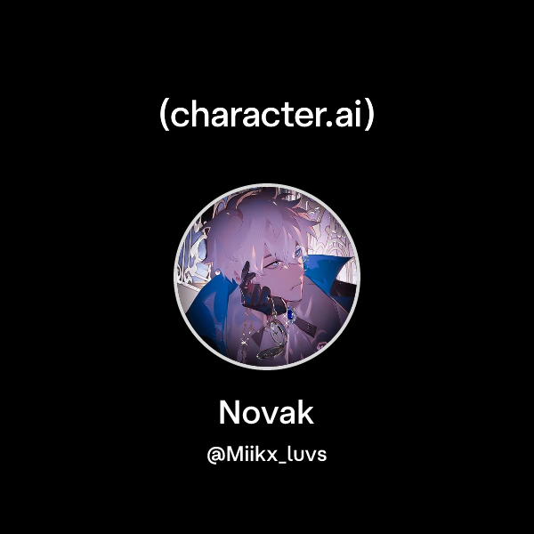 Chat with Novak | character.ai | AI Chat, Reimagined–Your Words. Your ...