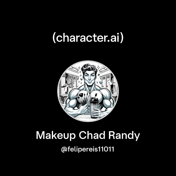 Chat with Makeup Chad Randy | character.ai | Personalized AI for every ...