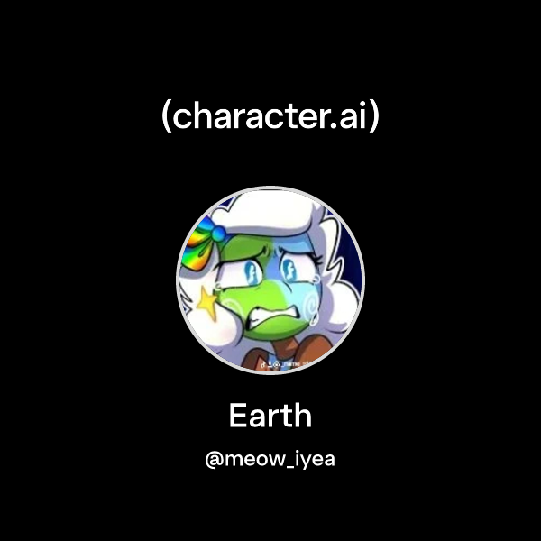 Chat with Earth | character.ai | AI Chat, Reimagined–Your Words. Your ...