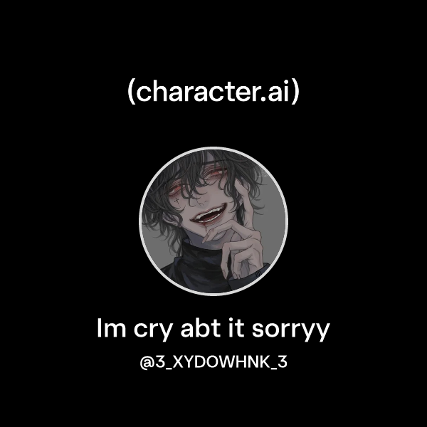 Chat with Im cry abt it sorryy | character.ai | AI Chat, Reimagined ...