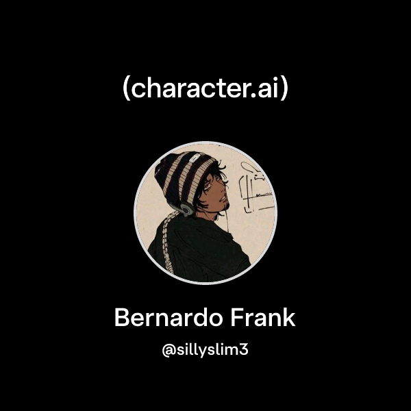 Chat with Bernardo Frank | character.ai | AI Chat, Reimagined–Your ...