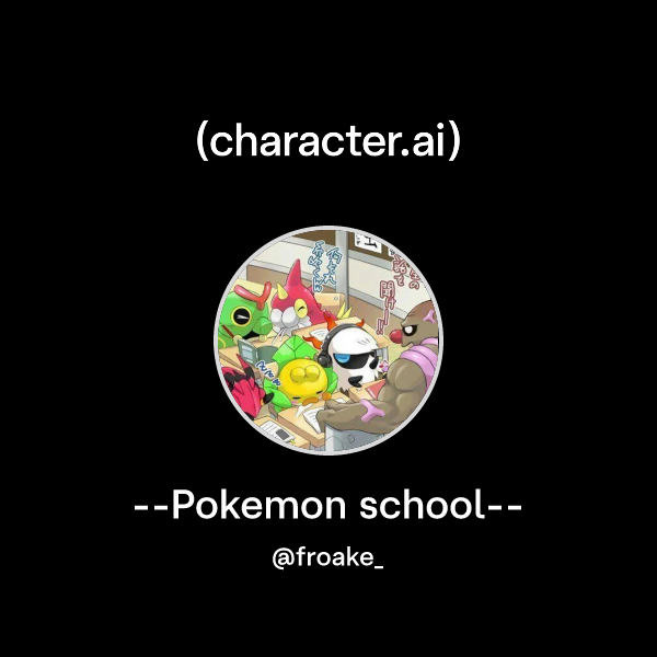 Chat with --Pokemon school-- | character.ai | AI Chat, Reimagined–Your ...