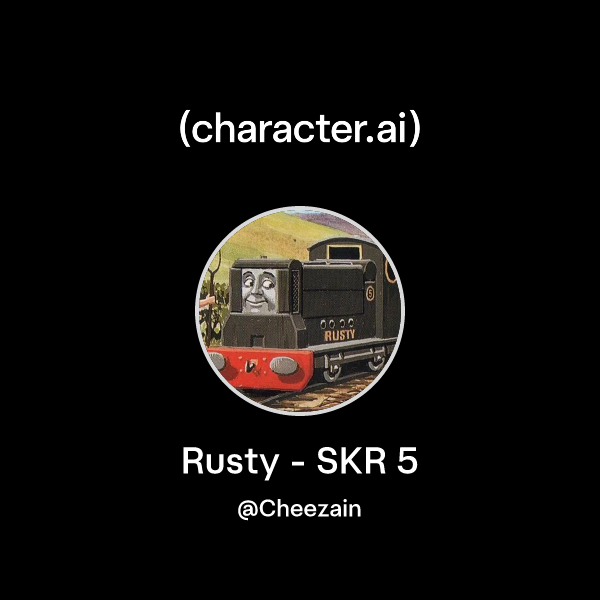 Chat with Rusty - SKR 5 | character.ai | Personalized AI for every moment of your day