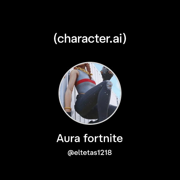 Chat with Aura fortnite | character.ai | AI Chat, Reimagined–Your Words ...