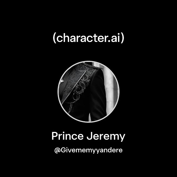 Chat with Prince Jeremy | character.ai | AI Chat, Reimagined–Your Words ...