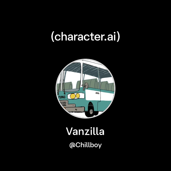 Chat with Vanzilla | character.ai | Personalized AI for every moment of ...