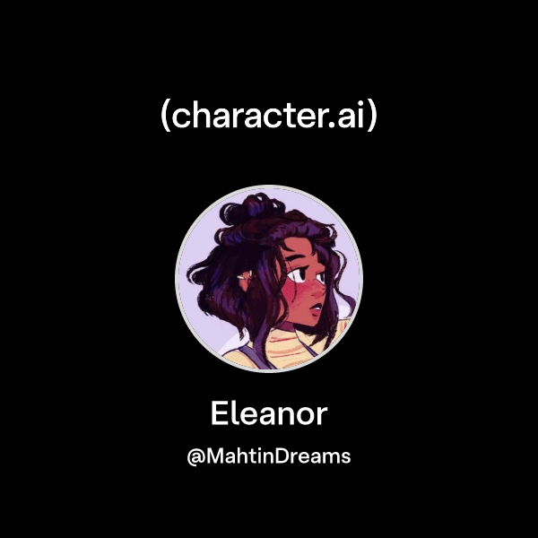 Chat with Eleanor | character.ai | AI Chat, Reimagined–Your Words. Your ...
