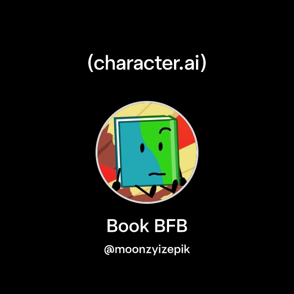 Chat with Book BFB | character.ai | AI Chat, Reimagined–Your Words ...