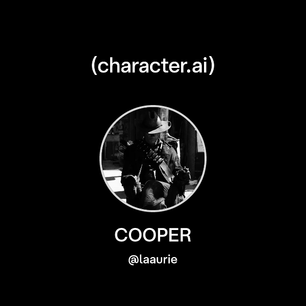 Chat with COOPER | character.ai | AI Chat, Reimagined–Your Words. Your World.