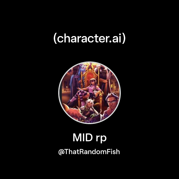 Chat with MID rp | character.ai | AI Chat, Reimagined–Your Words. Your ...