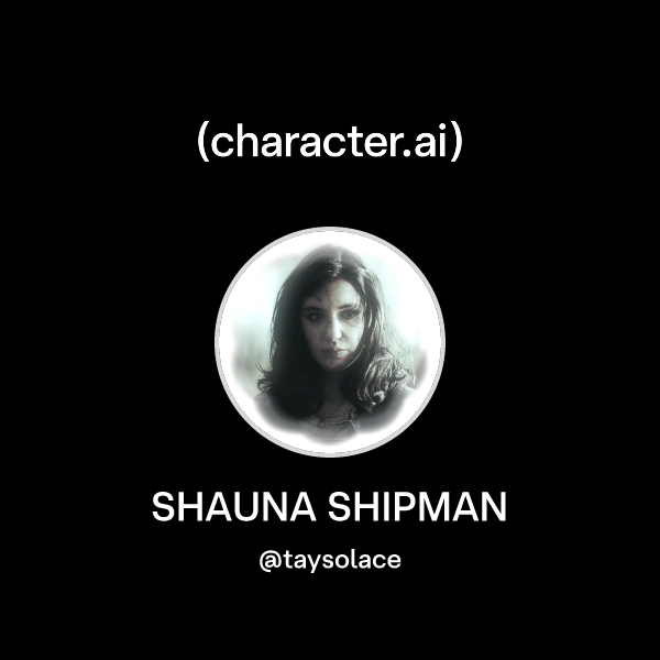 Chat with SHAUNA SHIPMAN | character.ai | AI Chat, Reimagined–Your ...