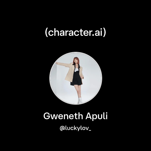 Chat with Gweneth Apuli | character.ai | Personalized AI for every ...