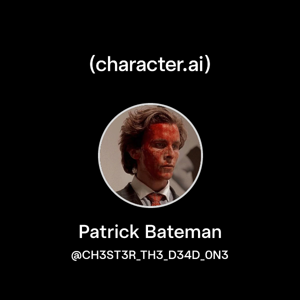 Chat with Patrick Bateman | character.ai | AI Chat, Reimagined–Your ...