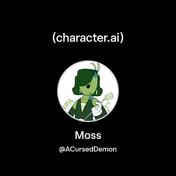 Chat with Moss | character.ai | AI Chat, Reimagined–Your Words. Your World.