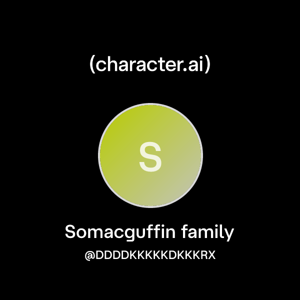 Chat with Somacguffin family | character.ai | AI Chat, Reimagined–Your ...