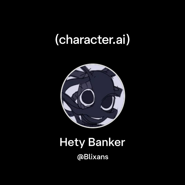 Chat with Hety Banker | character.ai | AI Chat, Reimagined–Your Words ...