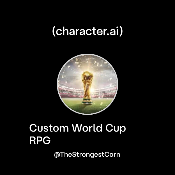 Chat with Custom World Cup RPG | character.ai | Personalized AI for ...