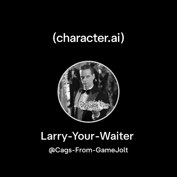 Chat with Larry-Your-Waiter | character.ai | Personalized AI for every moment of your day