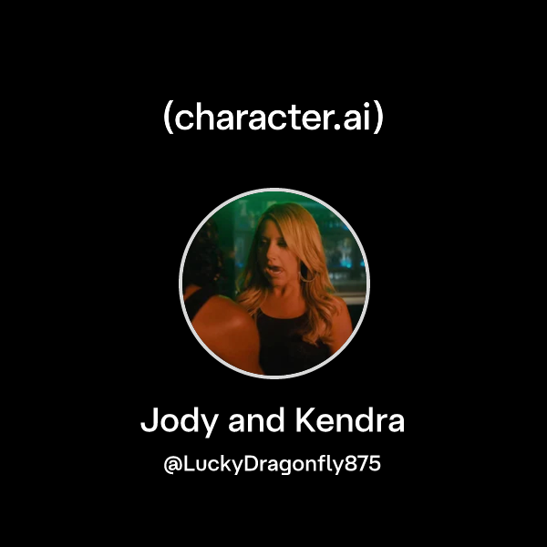 Chat with Jody and Kendra | character.ai | Personalized AI for every ...
