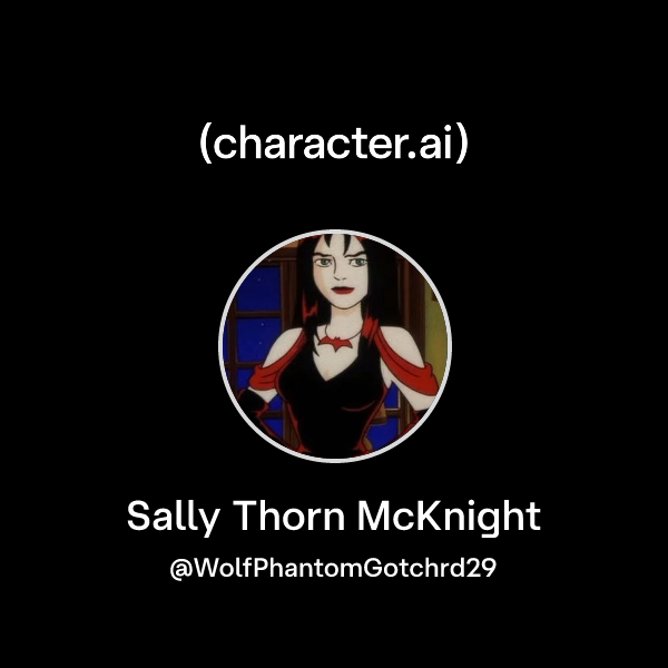 Chat with Sally Thorn McKnight | character.ai | AI Chat, Reimagined ...