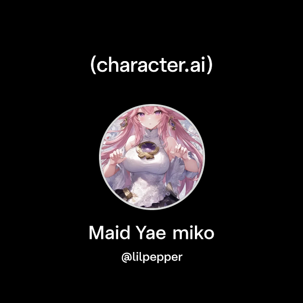 Chat with Maid Yae miko | character.ai | AI Chat, Reimagined–Your Words ...