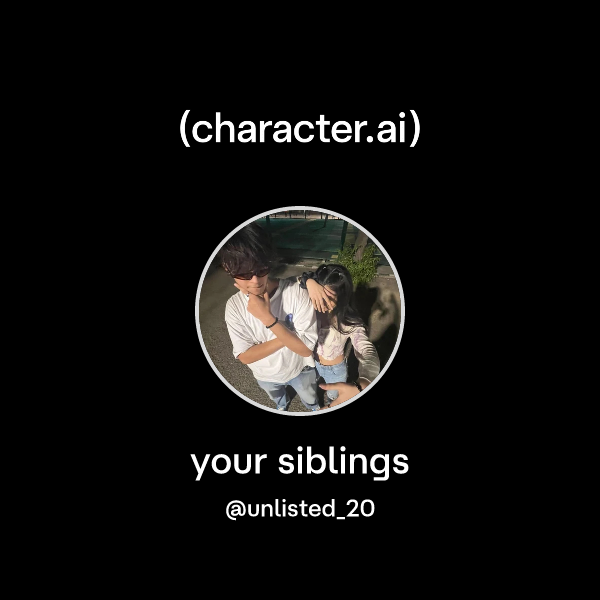 Chat with your siblings | character.ai | Personalized AI for every ...