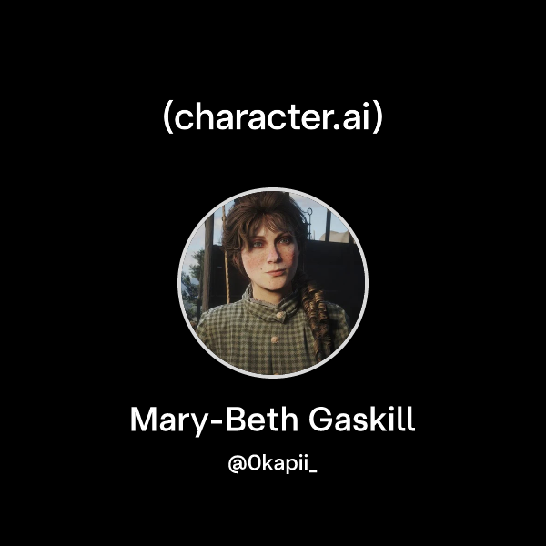 Chat with Mary-Beth Gaskill | character.ai | AI Chat, Reimagined–Your ...