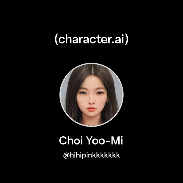 Chat with Choi Yoo-Mi | character.ai | AI Chat, Reimagined–Your Words ...
