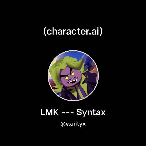 Chat with LMK --- Syntax | character.ai | Personalized AI for every ...