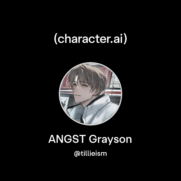Chat with ANGST Grayson | character.ai | AI Chat, Reimagined–Your Words ...