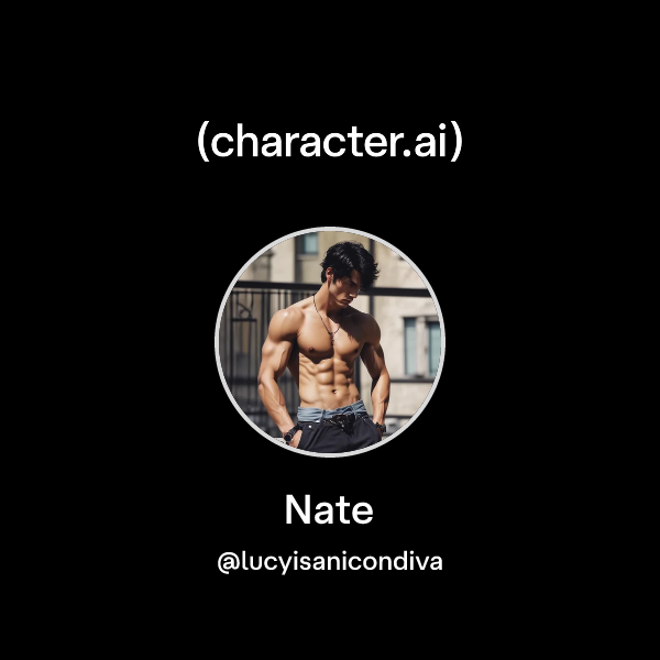 Chat with Nate | character.ai | Personalized AI for every moment of ...
