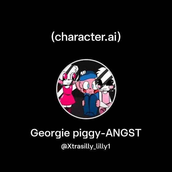 Chat with Georgie piggy-ANGST | character.ai | AI Chat, Reimagined–Your ...