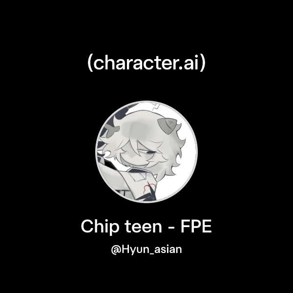 Chat with Chip teen - FPE | character.ai | AI Chat, Reimagined–Your ...