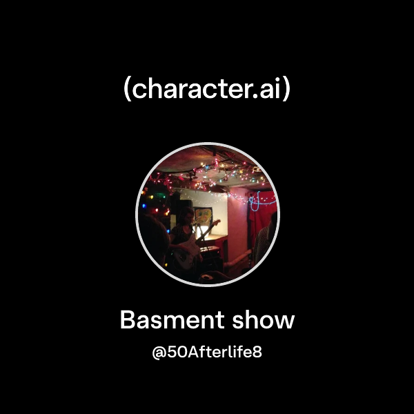 Chat with Basment show | character.ai | Personalized AI for every ...
