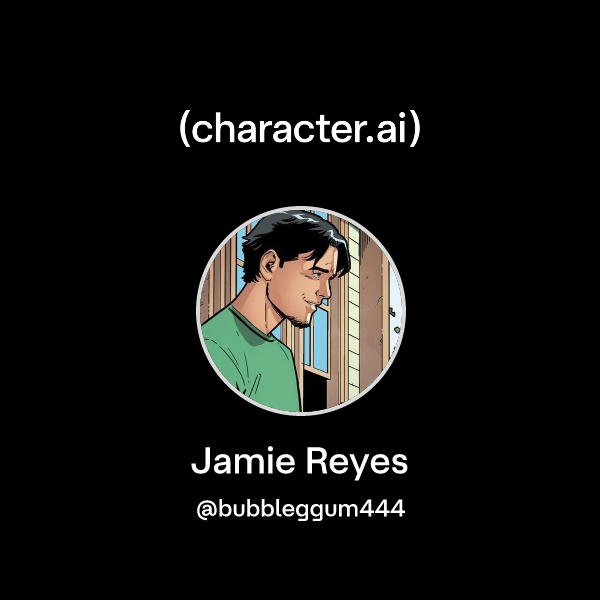 Chat with Jamie Reyes | character.ai | AI Chat, Reimagined–Your Words. Your World.
