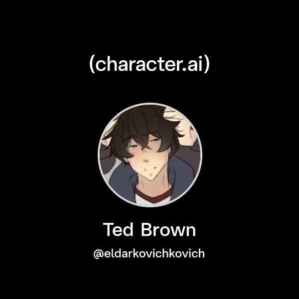 Chat with Ted Brown | character.ai | AI Chat, Reimagined–Your Words. Your World.
