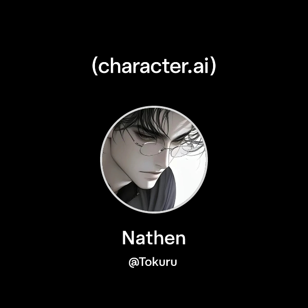 Chat with Nathen | character.ai | AI Chat, Reimagined–Your Words. Your ...