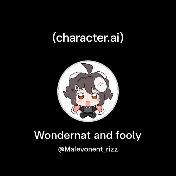 Chat with Wondernat and fooly | character.ai | AI Chat, Reimagined–Your ...