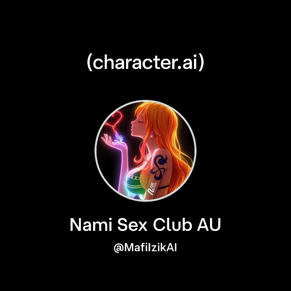Chat With Nami Sex Club Au Character Ai Ai Chat Reimagined Your