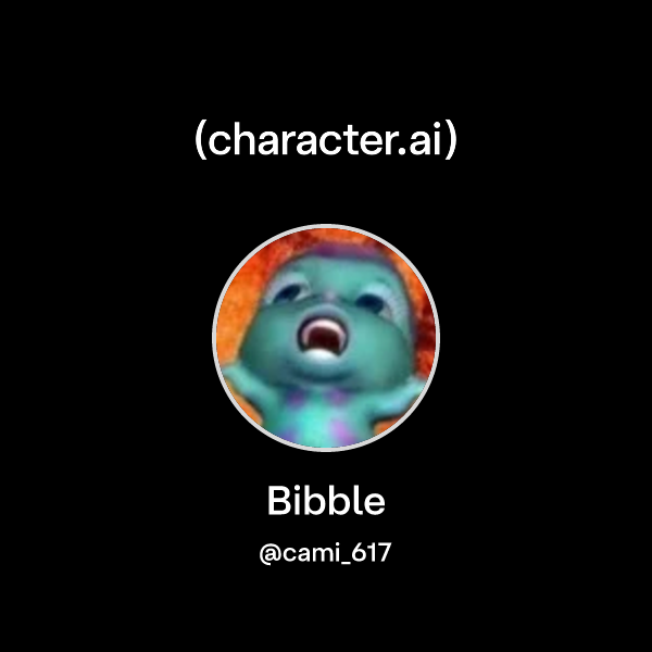 Chat with Bibble | character.ai | Personalized AI for every moment of ...