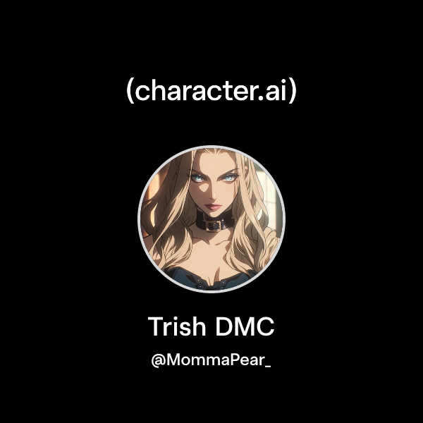 Chat with Trish DMC | character.ai | AI Chat, Reimagined–Your Words ...